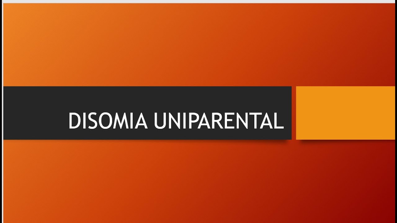 DISOMIA UNIPARENTAL - YouTube