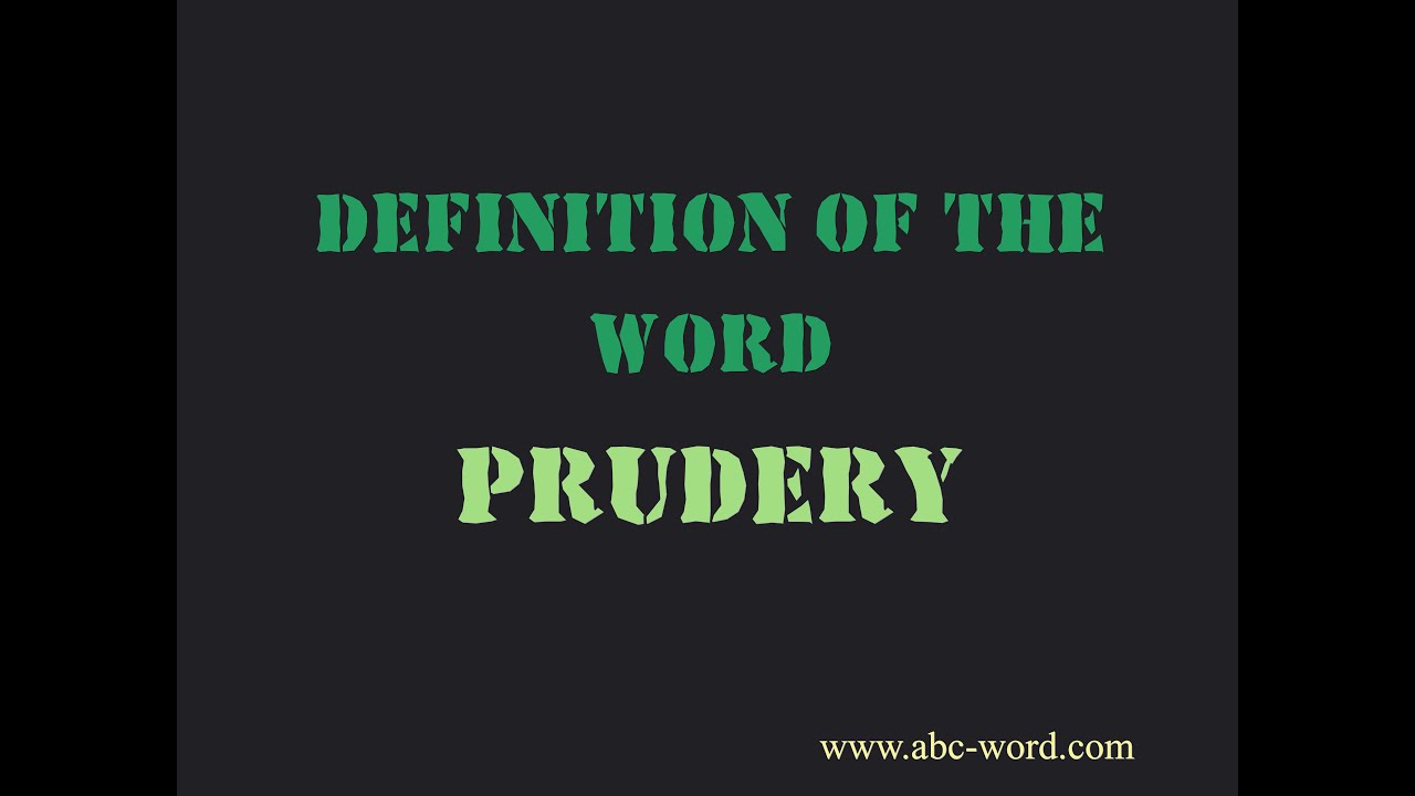 Definition of the word "Prudery" - YouTube