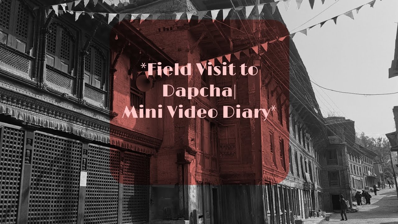 Exploring Dapcha: A Once-Bustling Town Now Seeking Revival | College ...