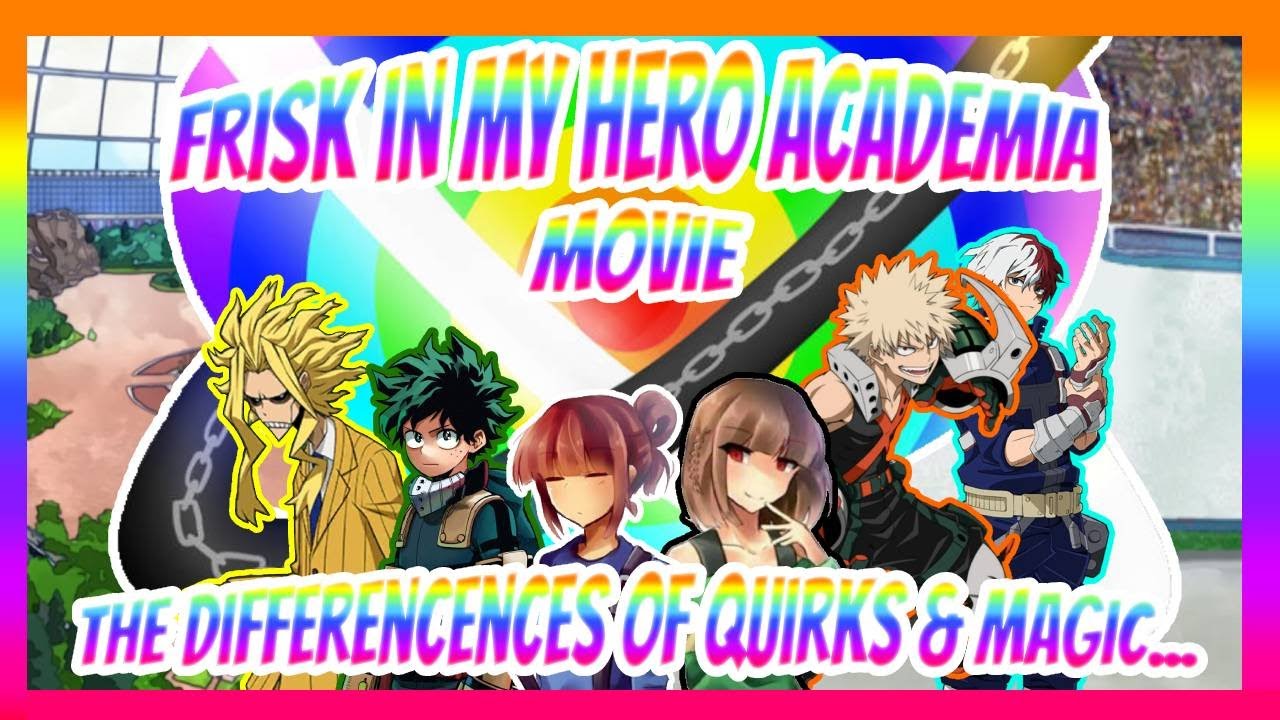 Frisk In MHA Movie || The Differences Of Quirks & Magic... - YouTube