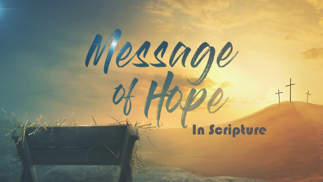 Message of Hope in the Scriptures - YouTube