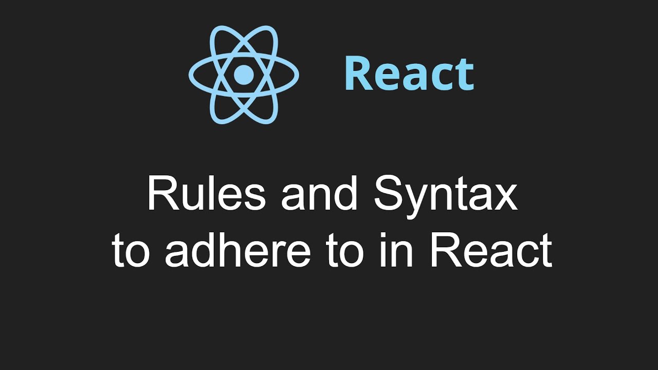 Strict Rules And Syntax To Adhere To In Reactjs Youtube 2535
