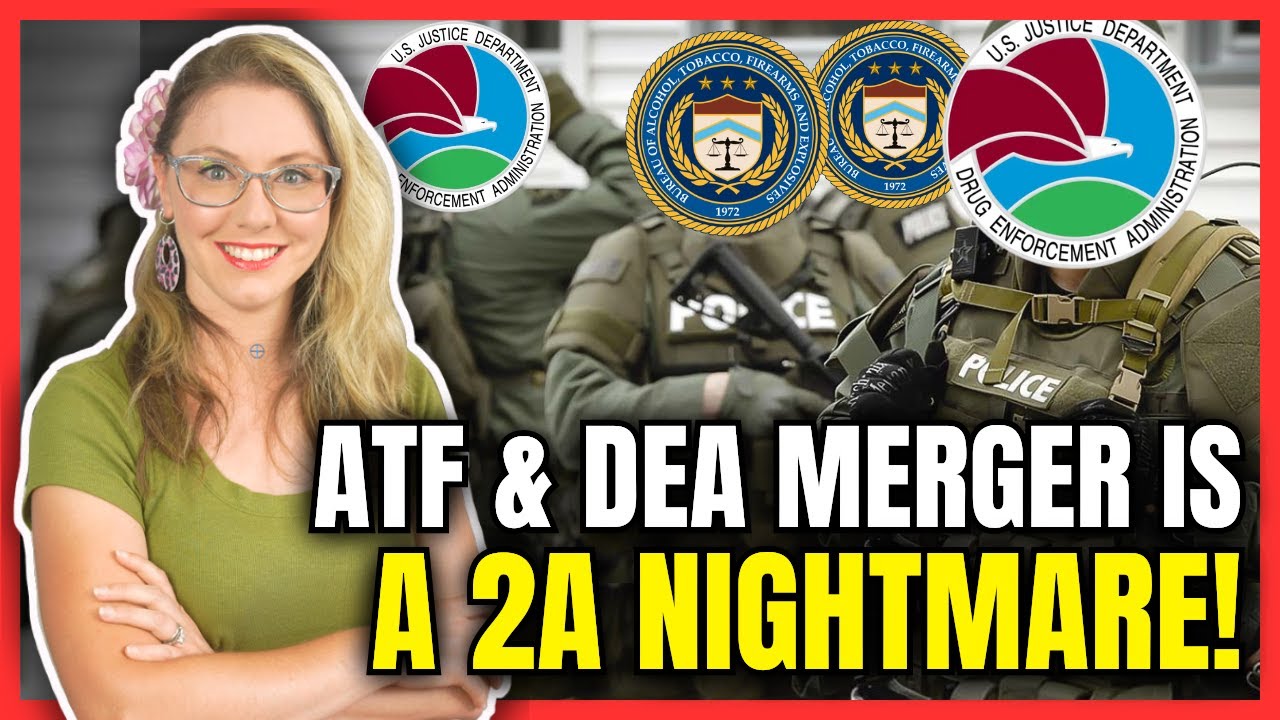 ATF and DEA Merger is a 2A Nightmare! - YouTube