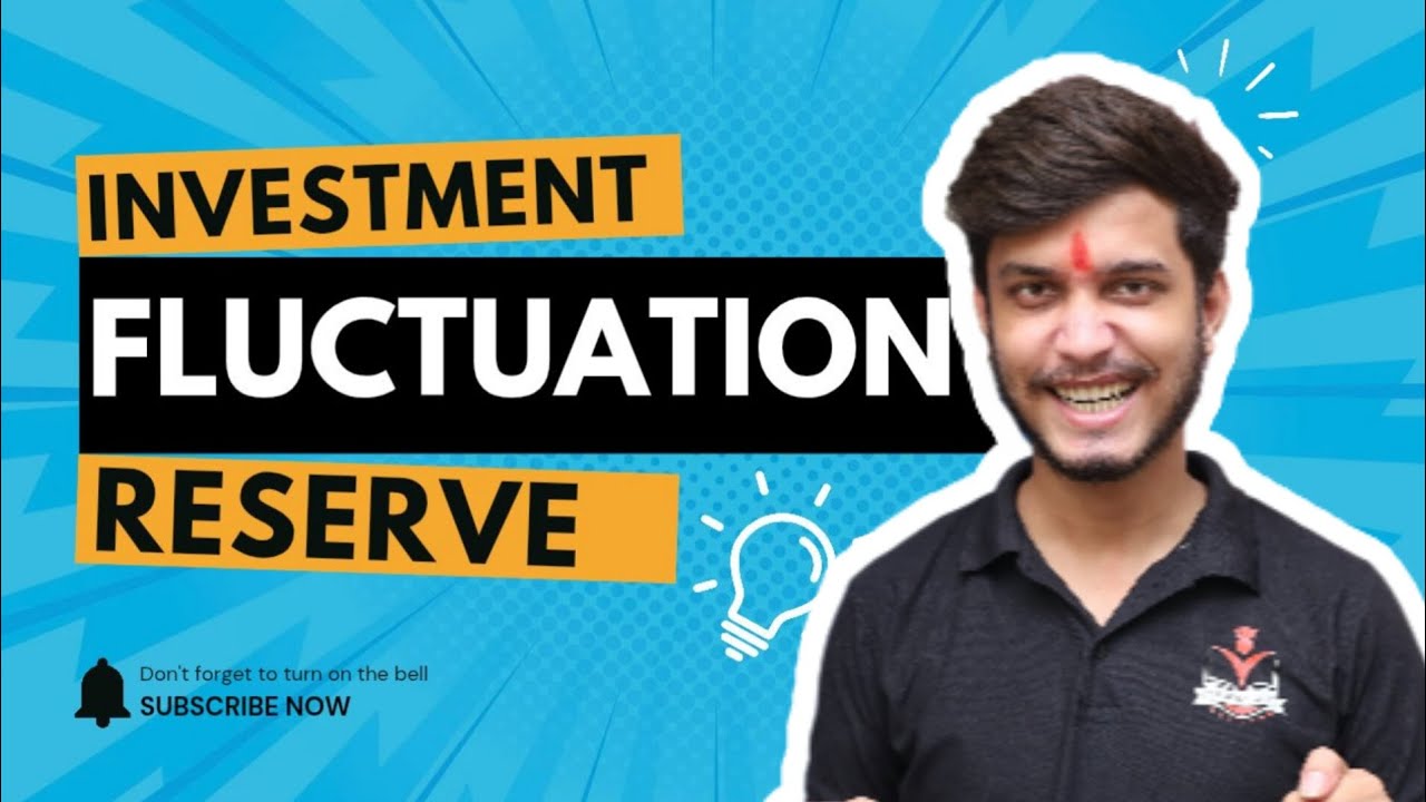 Investment Fluctuation Reserve (IFR) | Class 12 Accountancy | CBSE ...