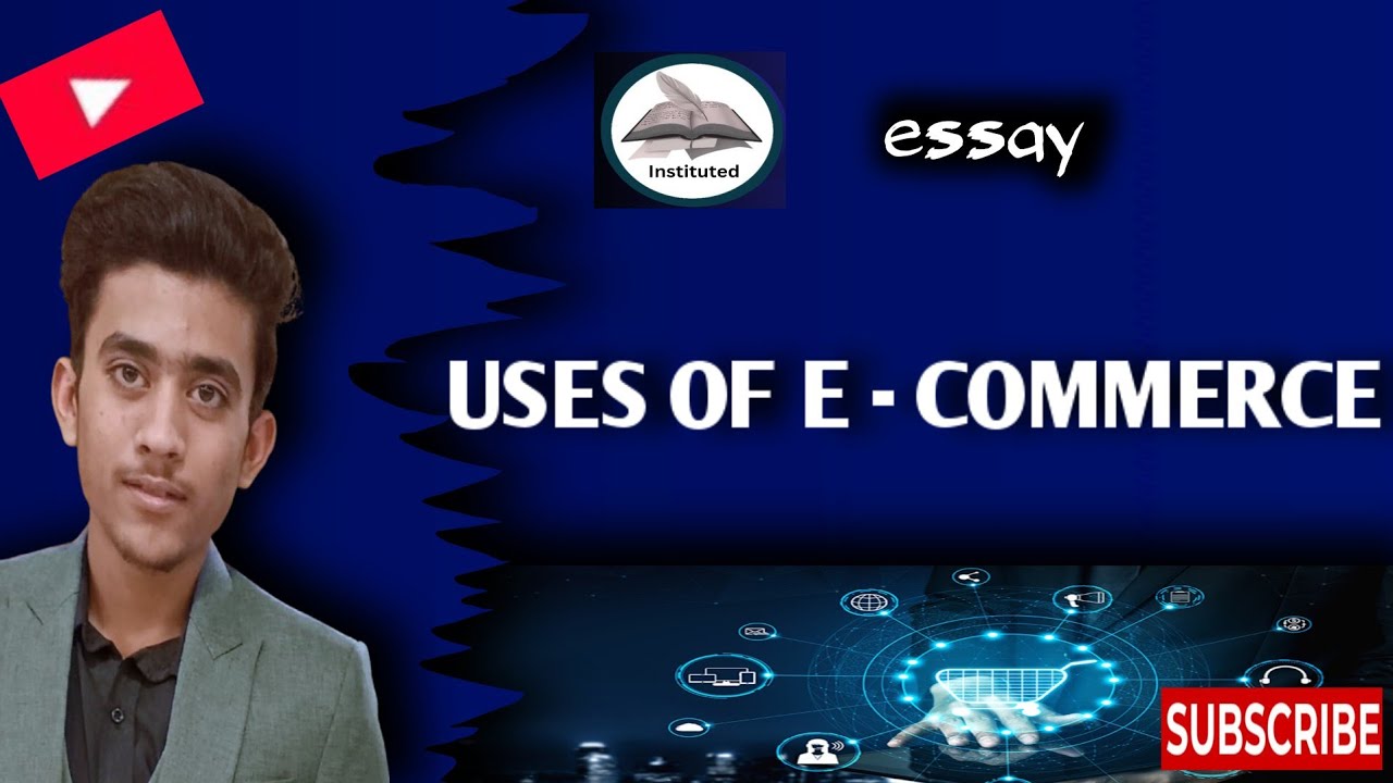Write an essay on uses of E commerce/ E commerce note - YouTube