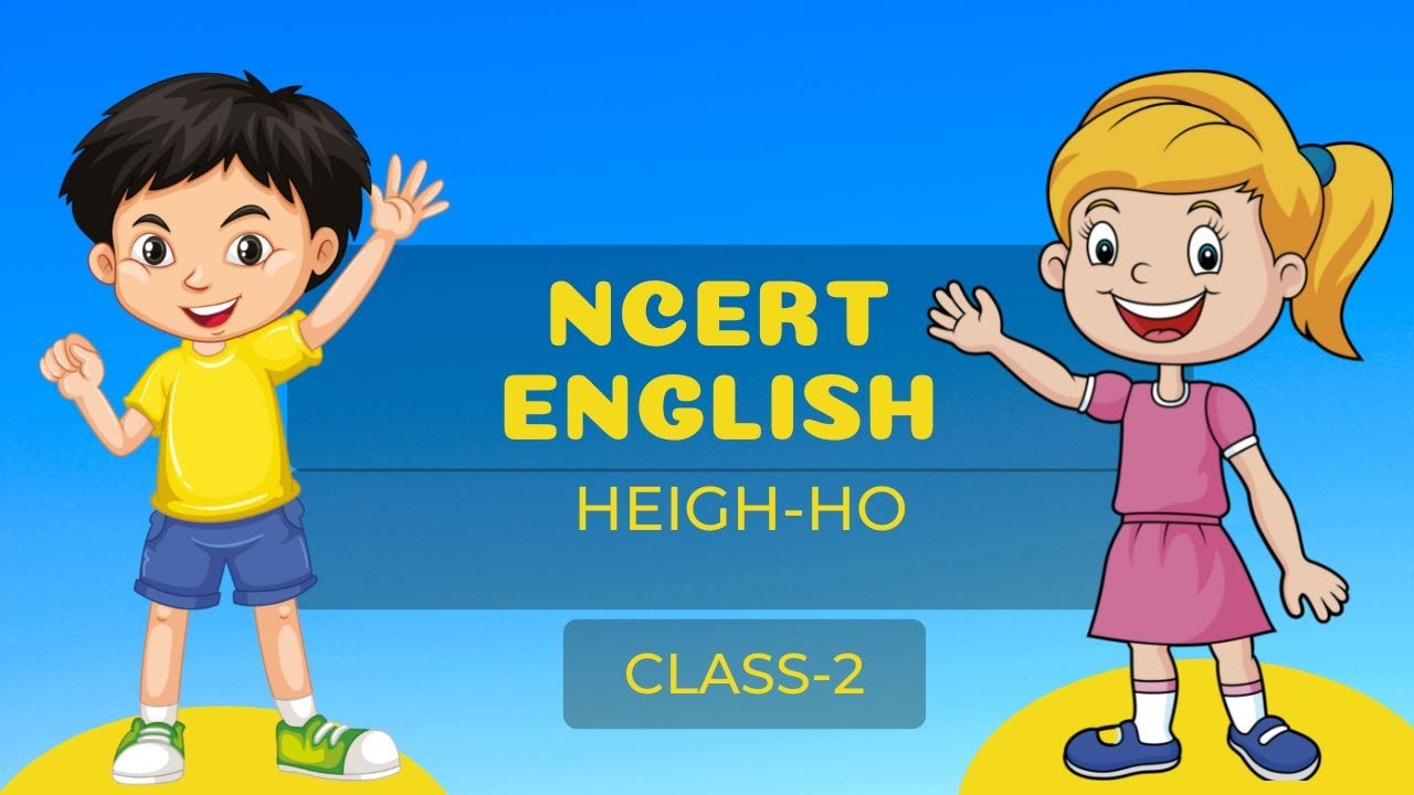 English Poem |HEIGH HO | Reading NCERT Class 2 | Nursery Rhymes & Kids ...