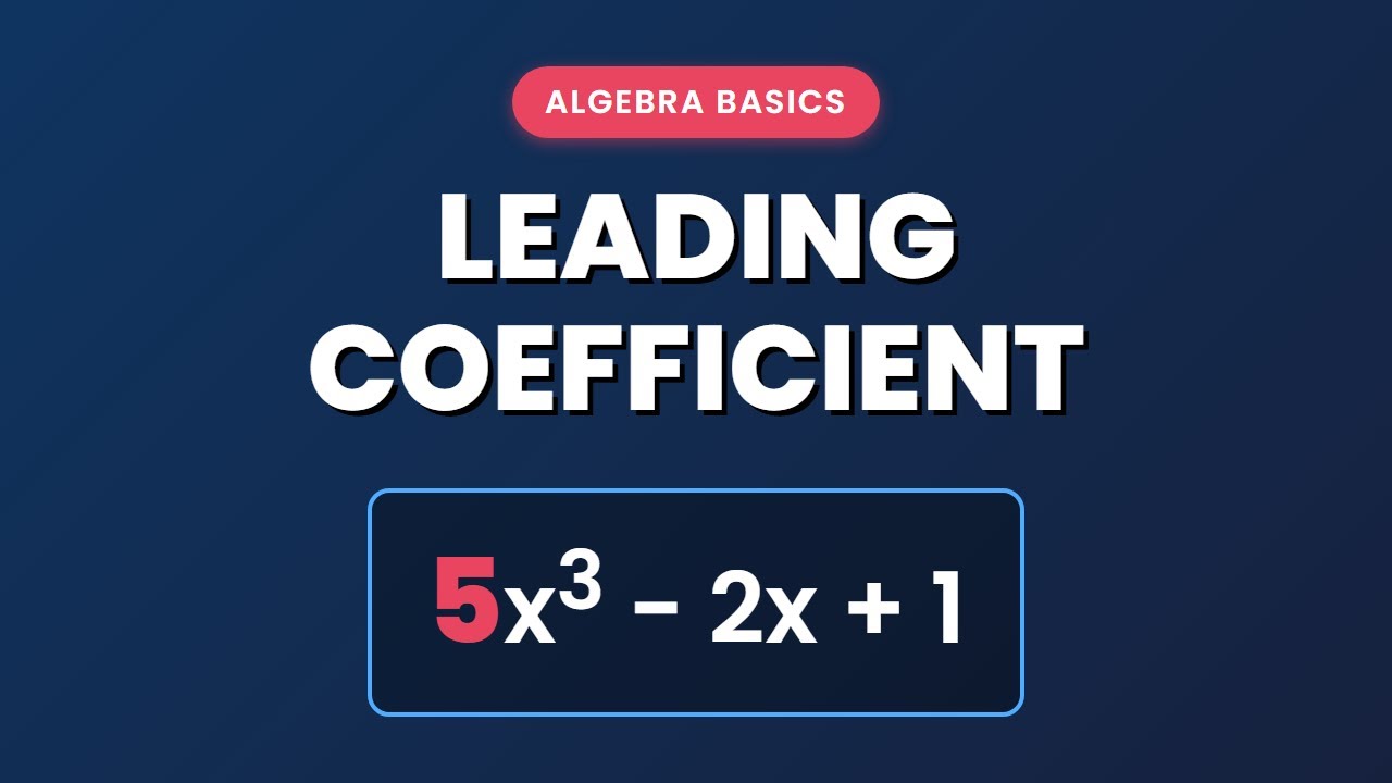 How to Find the Leading Coefficient of a Polynomial | Algebra Basics ...