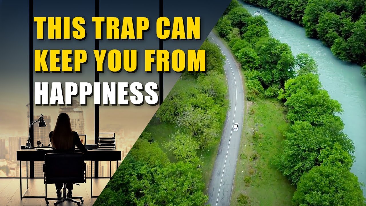You'll NEVER Be Happy... Unless You Learn To Avoid This Trap – How To ...