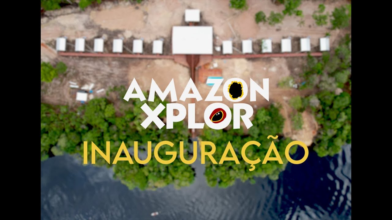 CONFIRA A INAUGURAÇÃO DO HOTEL AMAZON XPLOR - YouTube