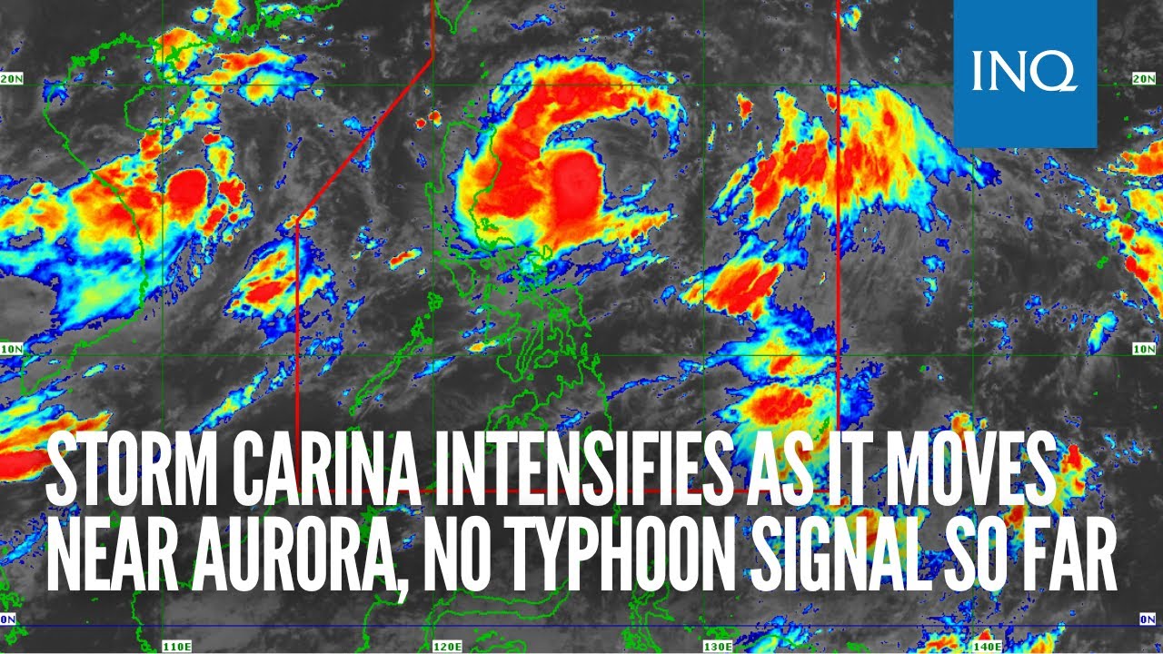 Storm Carina intensifies as it moves near Aurora, no typhoon signal so ...