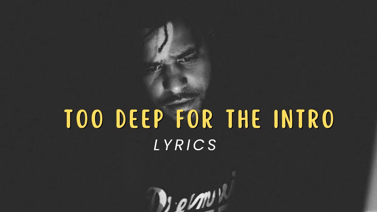 J. Cole - Too Deep For The Intro Lyrics - YouTube
