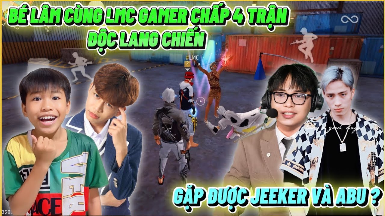 Bé Lâm Cùng LMC Gamer Chấp 4 Trận “ Độc Lang Chiến “ Gặp Được Jeeker Và ...