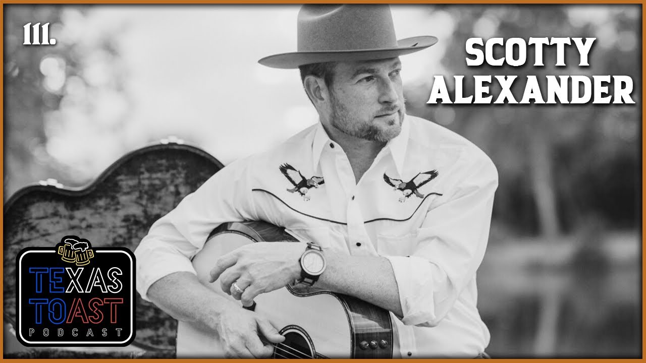 Scotty Alexander on Texas Toast Podcast #111 - YouTube