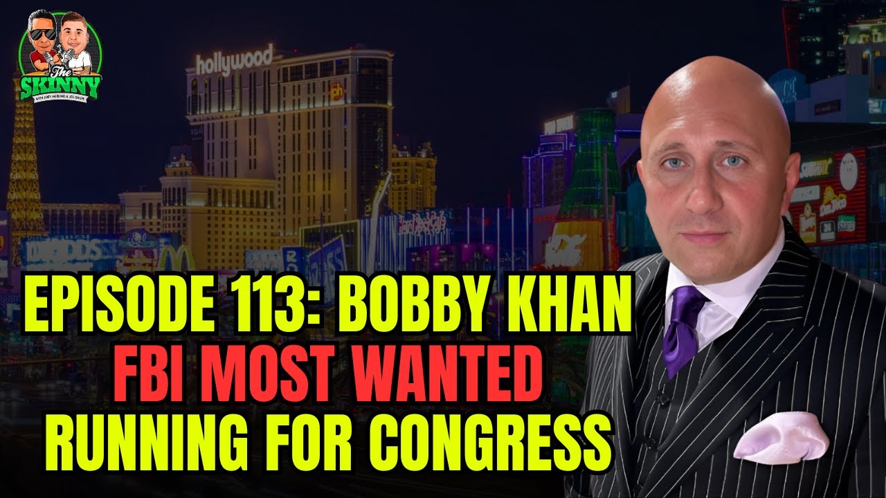 Episode 113: Bobby Khan FBI Most Wanted Running For Congress - YouTube