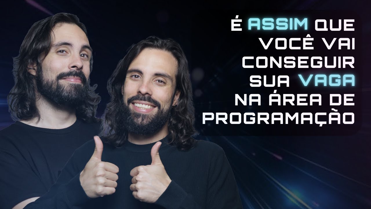 É ASSIM QUE VOCÊ VAI CONSEGUIR SUA VAGA NA ÁREA DE PROGRAMAÇÃO - YouTube