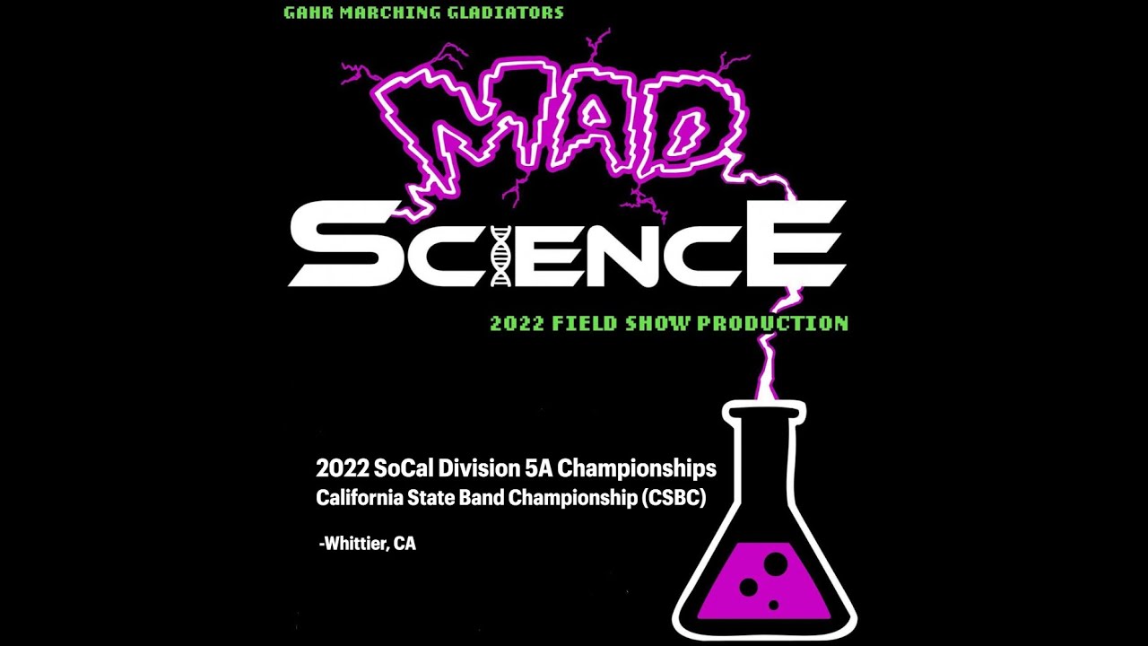 2022 - Gahr HS "Mad Science" performance at 2022 SoCal CSBC Division 5A ...