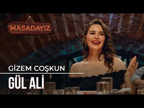 Gizem Coşkun - Gül Ali | Masadayız