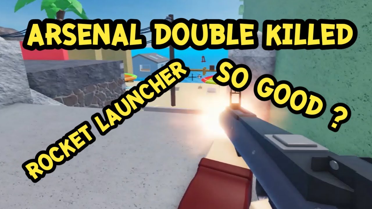 arsenal 8 : DOUBLE KILLED Rocket Launcher | roblox arsenal - YouTube