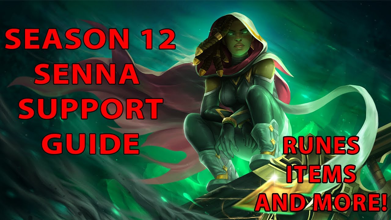 Season 12's Senna Support Guide - League of Legends - YouTube