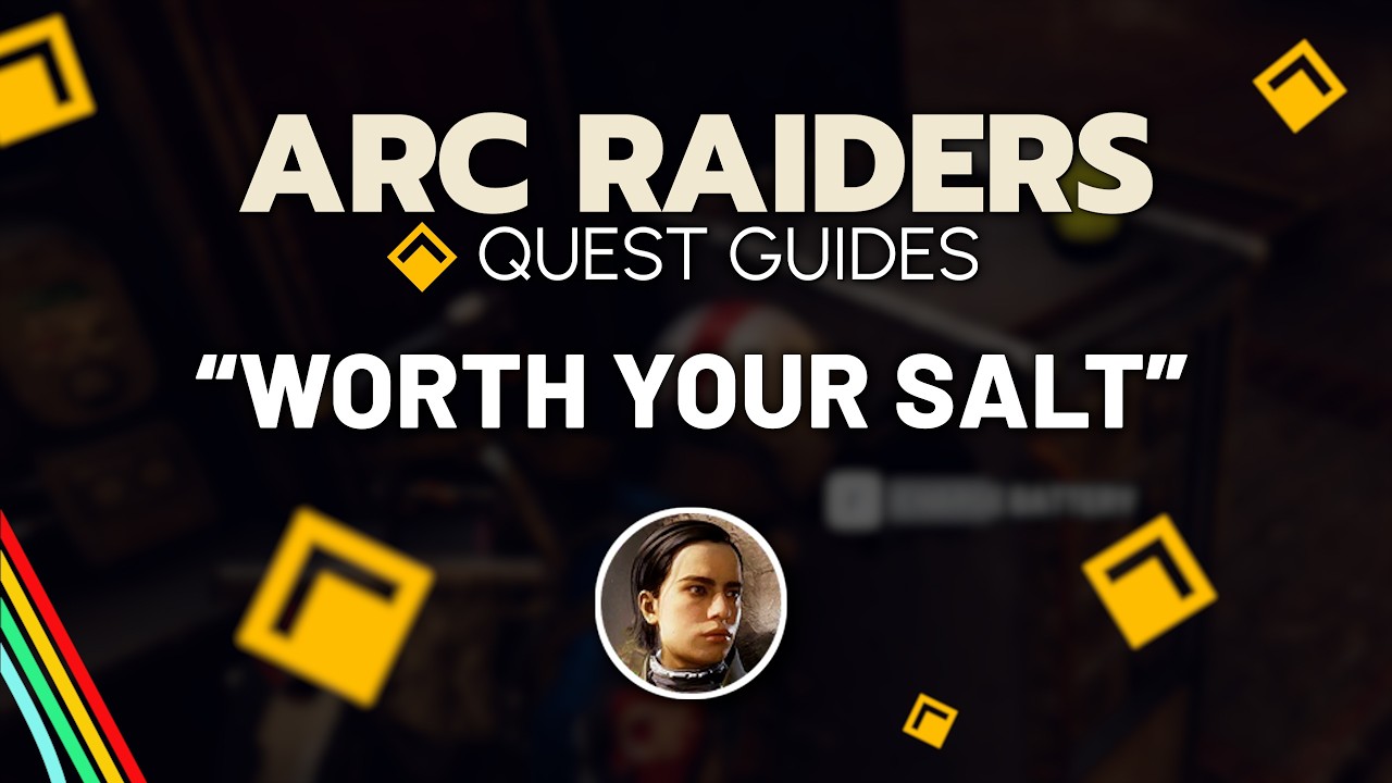 Full “Worth Your Salt” Quest Walkthrough | Arc Raiders Quest Guides ...