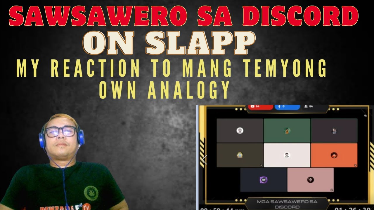 SAWSAWERO SA DISCORD ON SLAPP/REACTION TO MANG TEMYONG OWN ANALOGY ...