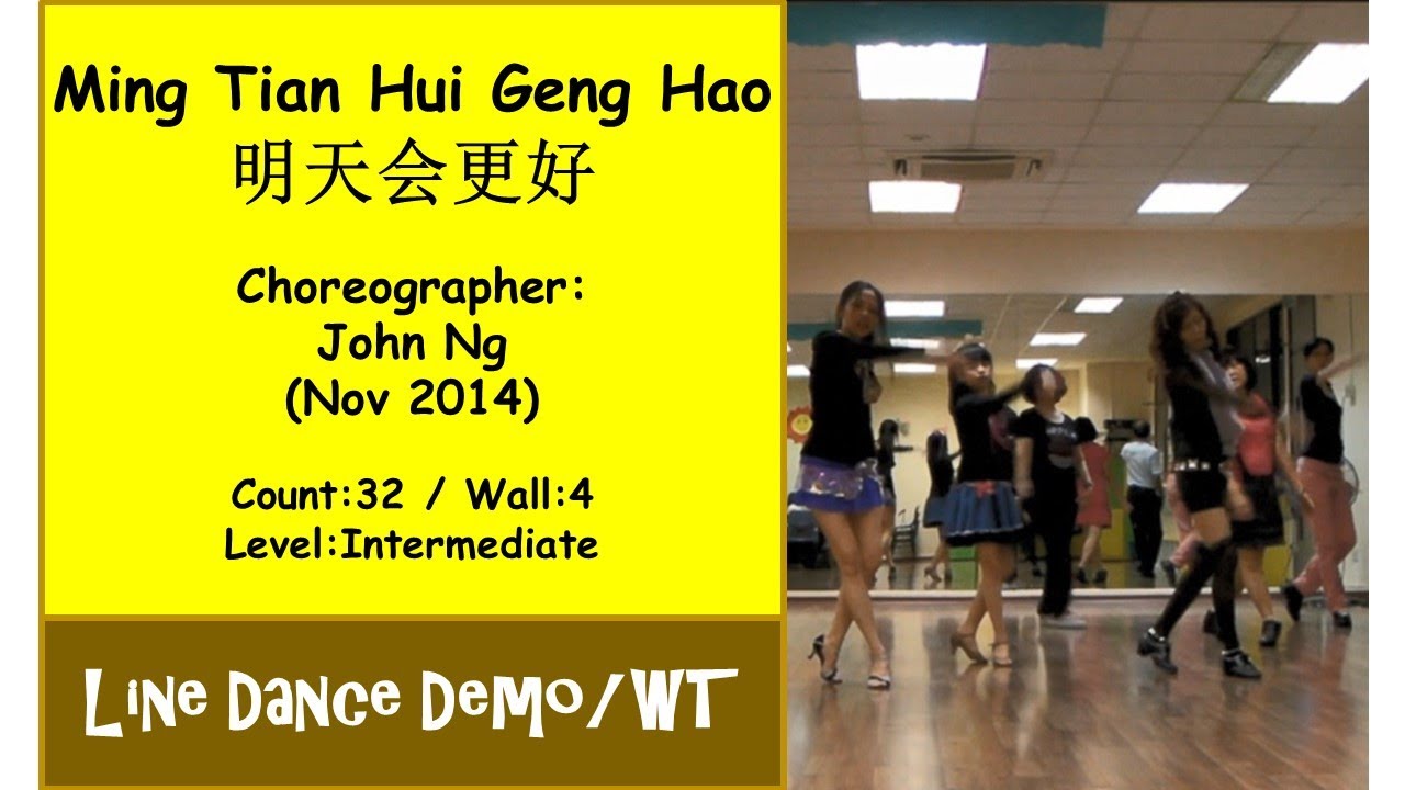 (Line Dance) Ming Tian Hui Geng Hao 明天会更好 - John Ng - YouTube