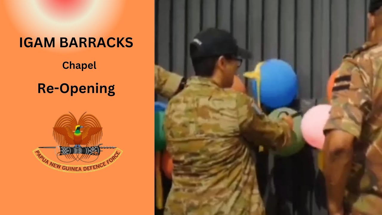 Opening of Igam Barracks Chapel in Lae - YouTube