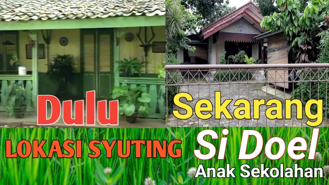 Tempat Syuting Film Si Doel Anak Sekolahan Dulu 1993 dan Sekarang 2021 - YouTube