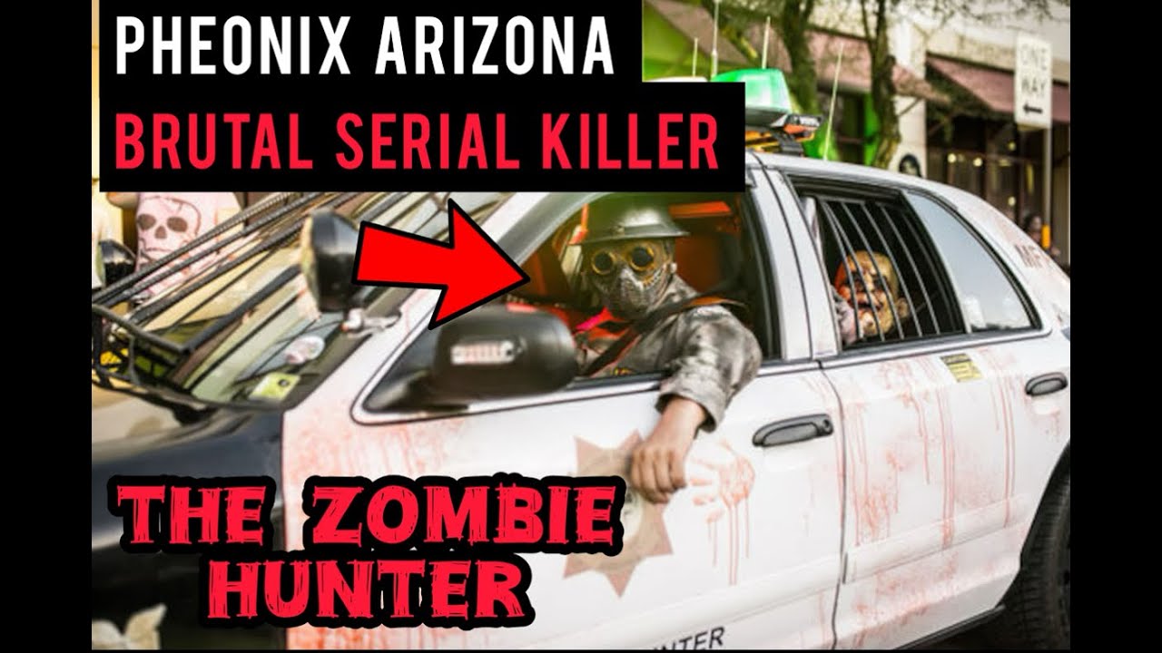 The Zombie Hunter, Phoenix AZ Brutal Serial Killer | Full Documentary ...