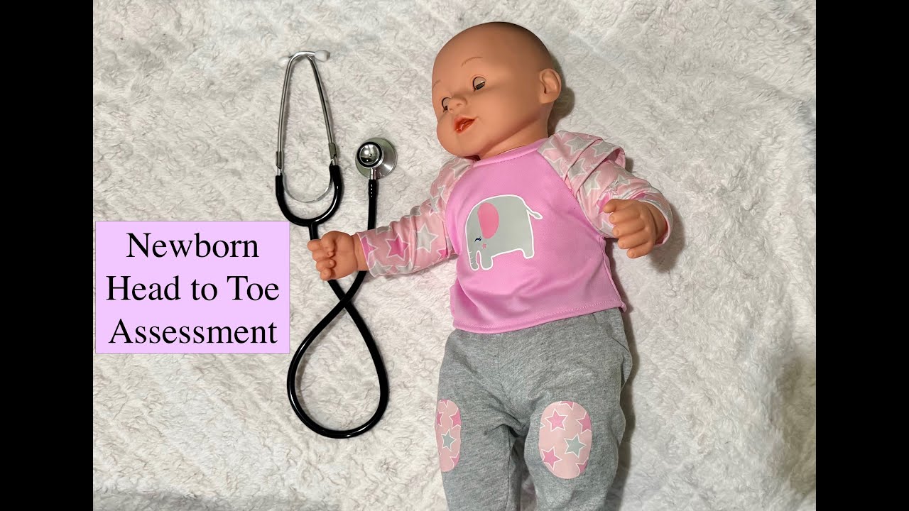 Newborn Head to Toe Assessment Nursing - YouTube