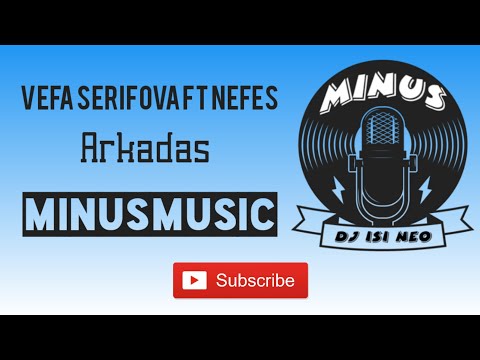 Vefa Serifova ft Nefes - Arkadas (MinusMusic)