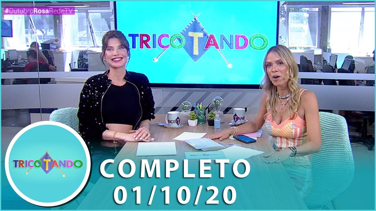 Tricotando (01/10/20) | Completo - YouTube
