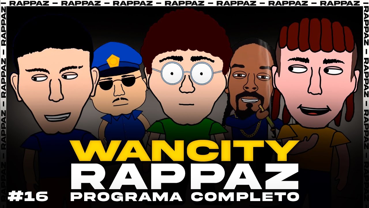 💥RAPPAZ #16 - ESPECIAL WANCITY 💥 SERIE ANIMADA DE RAP ARGENTINO😱con ...
