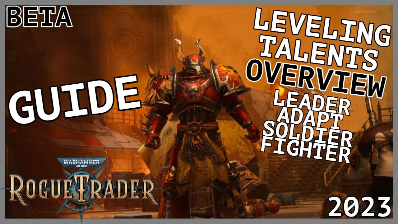 Warhammer 40,000: Rogue Trader - Leveling and Talents Overview - Guide ...