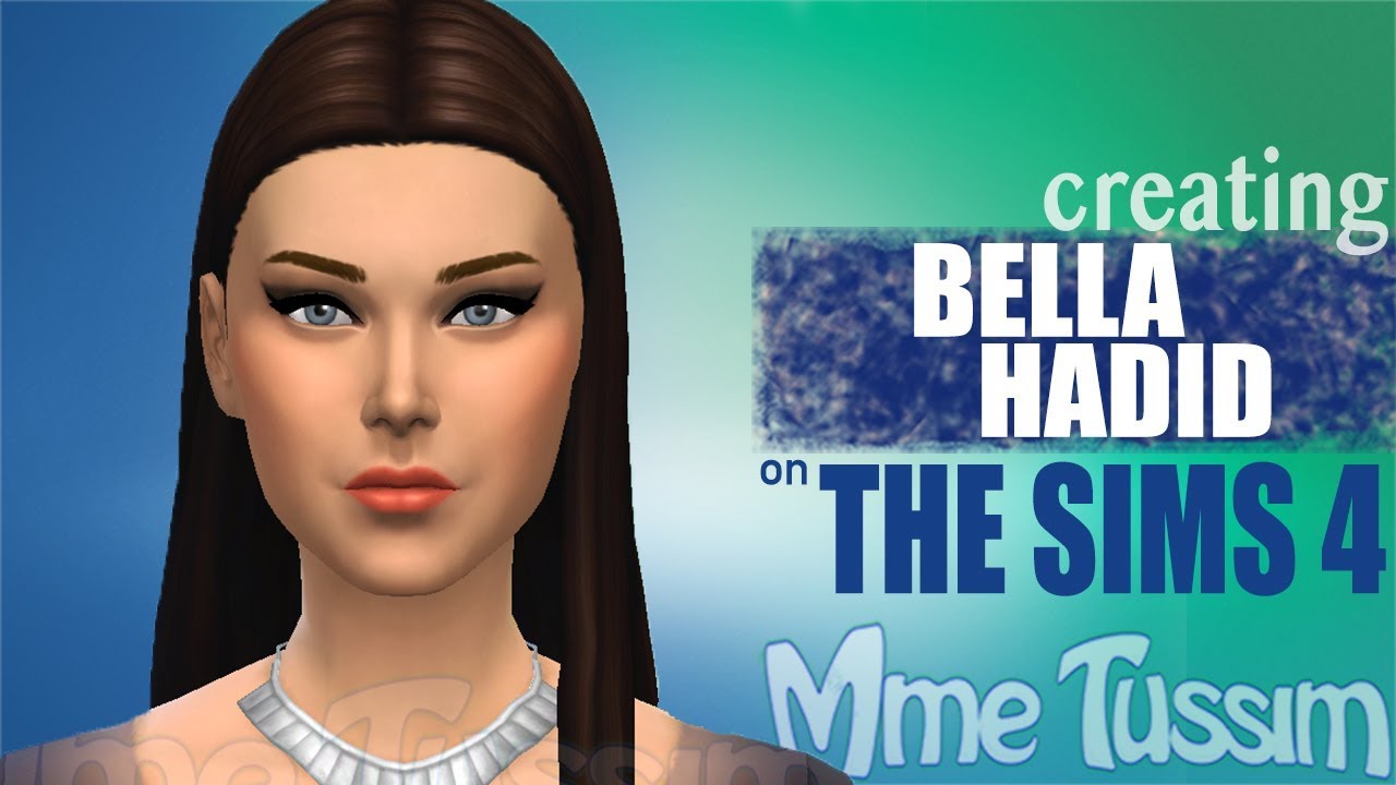 Creating... BELLA HADID on THE SIMS 4 | NO MODS! | Mme Tussim - YouTube