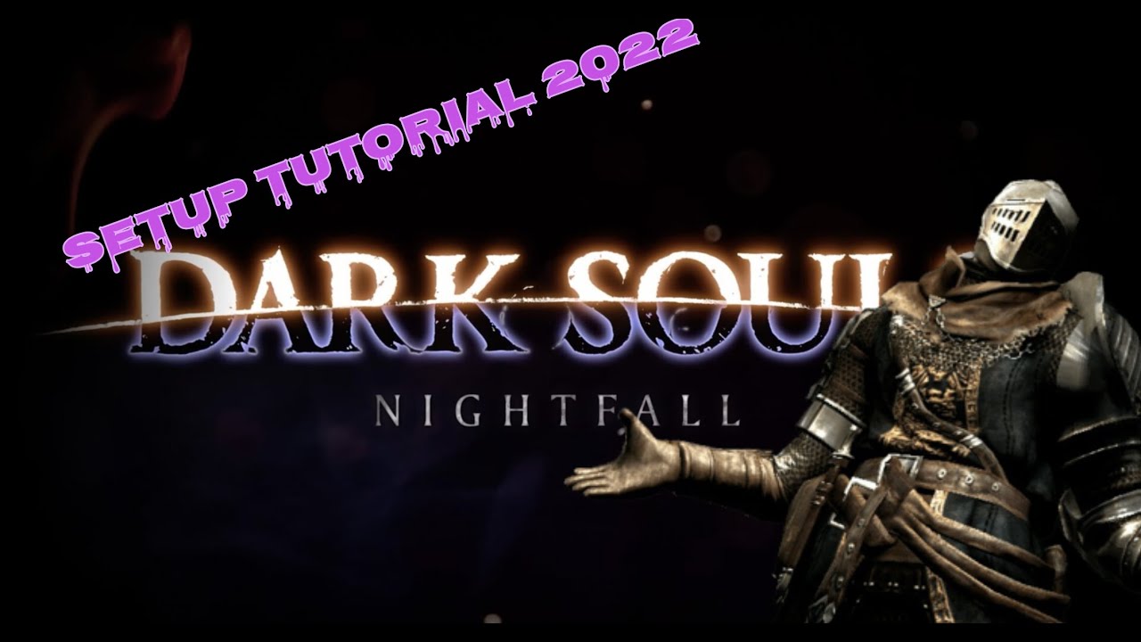 Dark Souls NightFall Mod Setup for PC - YouTube