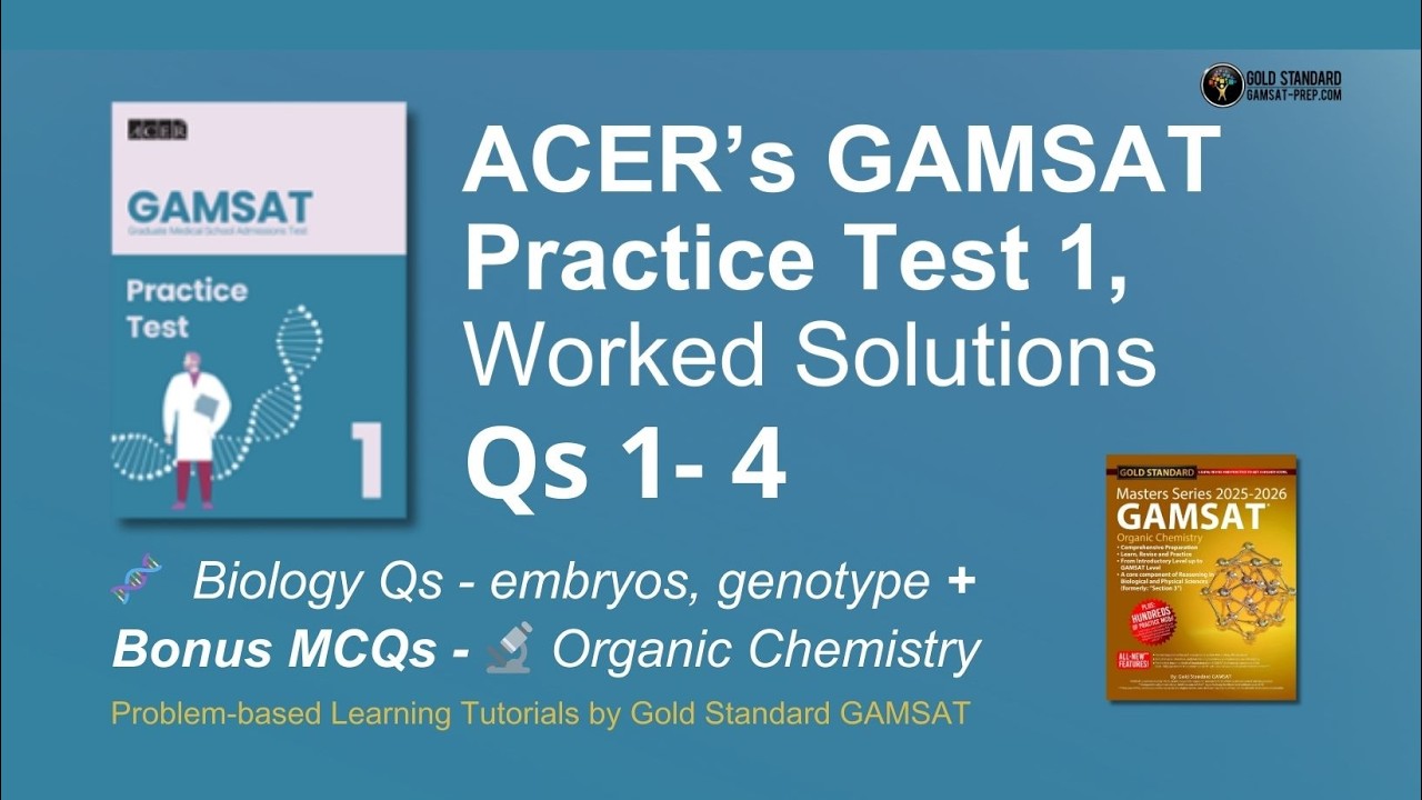 ACER's GAMSAT Practice Test 1 Questions 1-4 (Biology: embryos) Worked ...