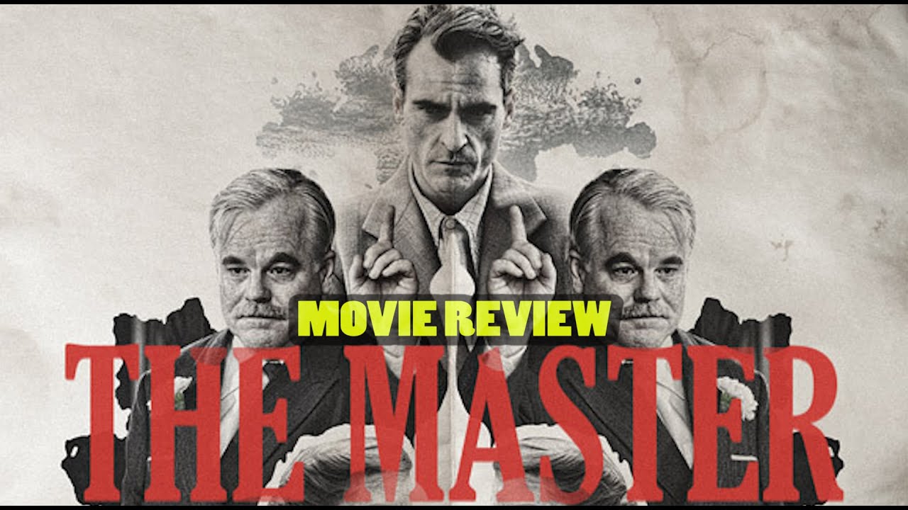 The Master (2012 PTA) | Movie Review - YouTube