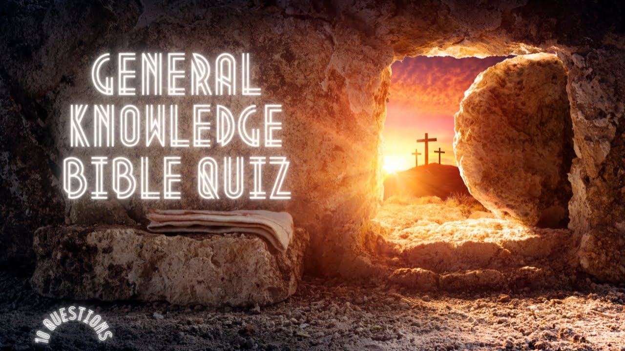 General Knowledge Bible Quiz - YouTube