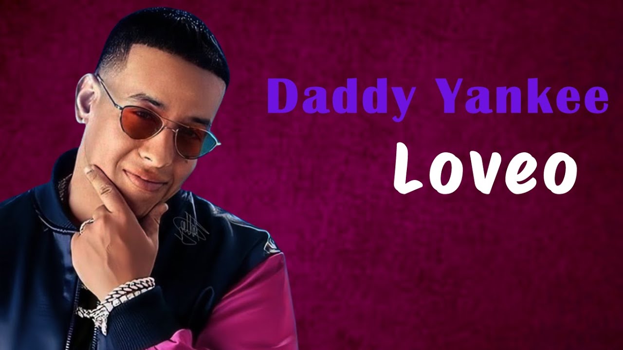 Daddy Yankee Loveo Lyric Youtube