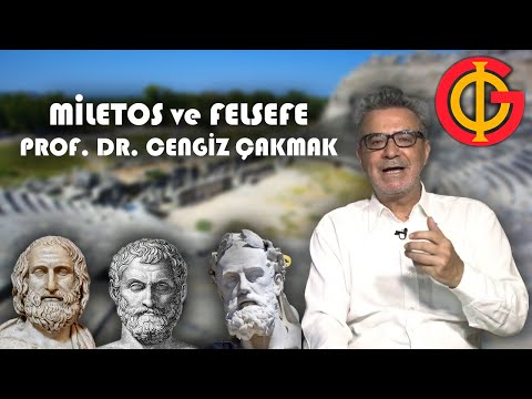Miletos ve Felsefe - Prof. Dr. Cengiz Çakmak