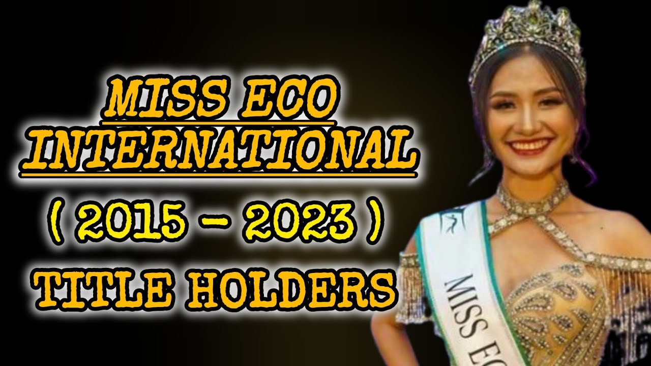 MISS ECO INTERNATIONAL 2023 | LIST OF TITLE HOLDERS FROM 2015 TO 2023 ...