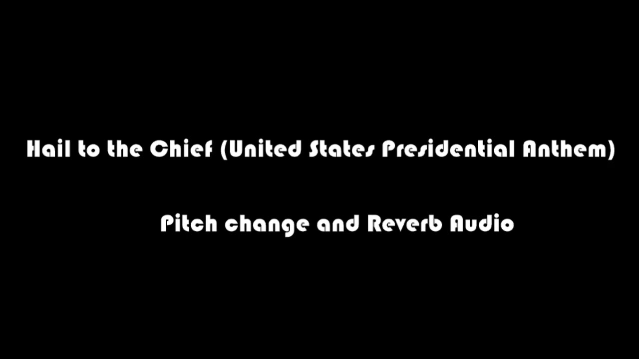 U.S Presidential Anthem - Hail to the Chief [Slowed with Reverb] - YouTube