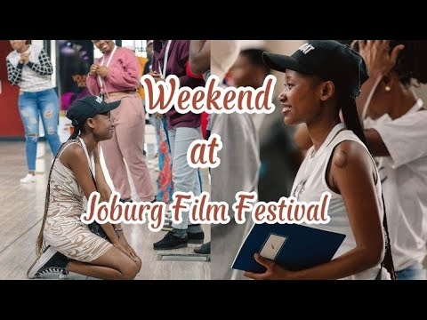 #volg|| A weekend at the Joburg Film Festival || Kea Masemola ||South ...