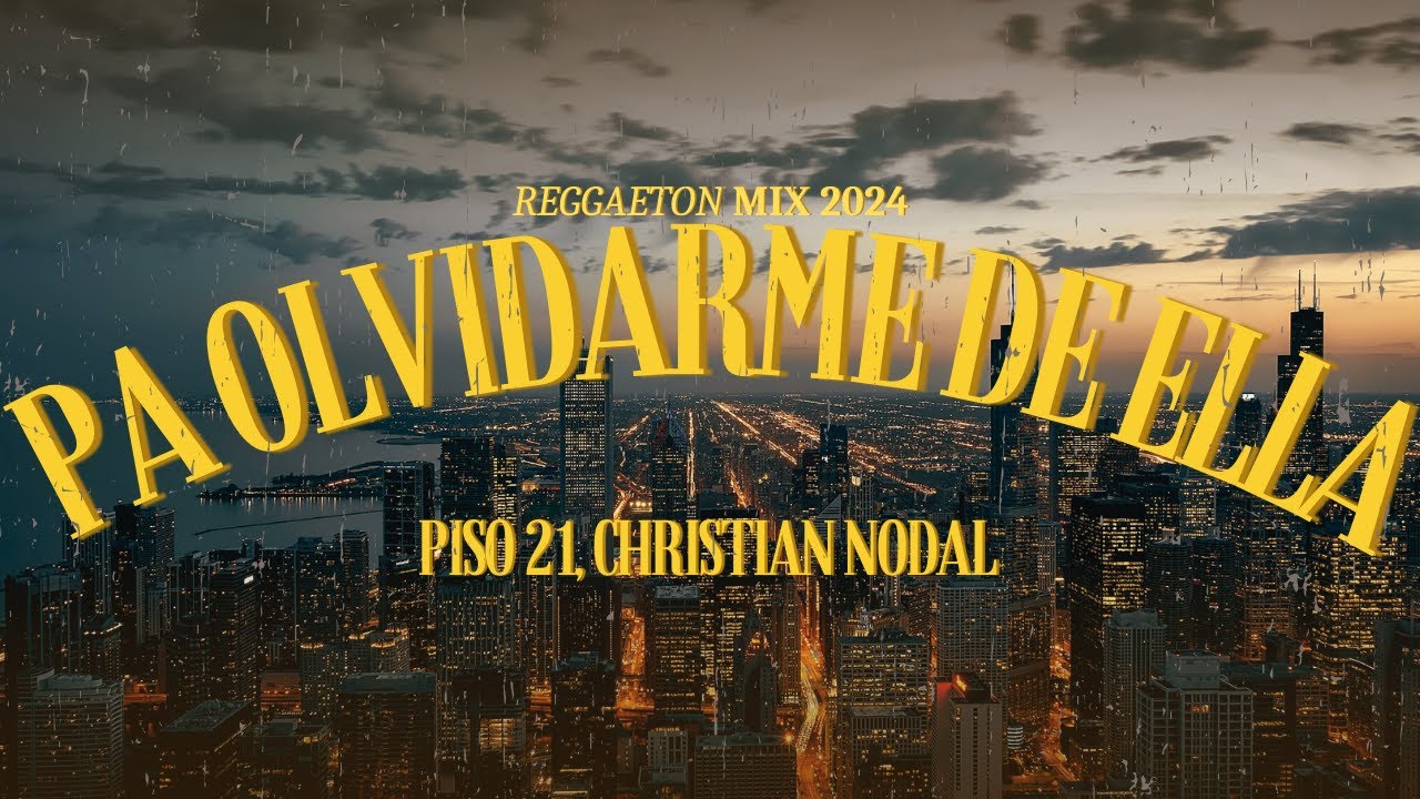 Pa Olvidarme De Ella (Letra/Lyrics) - Piso 21, Christian Nodal ...