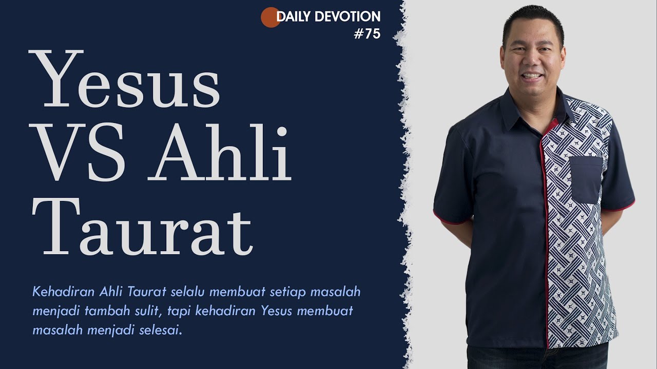 Siapakah Kamu? Ahli Taurat atau Pengikut Yesus? - YK Daily Devotion #75 ...