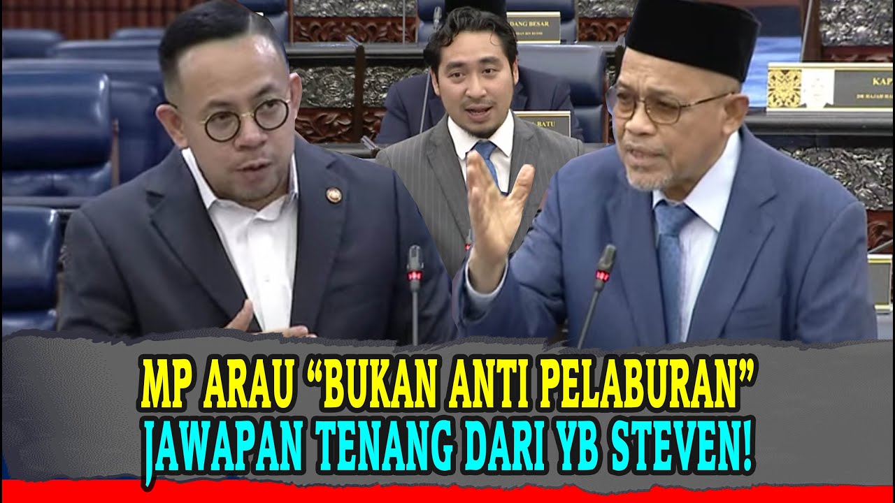 MP ARAU “BUKAN ANTI PELABURAN” JAWAPAN TENANG DARI YB STEVEN! - YouTube