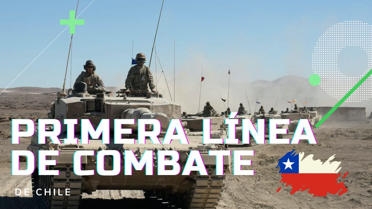 La Poderosa Primera Línea de Combate Chilena - YouTube