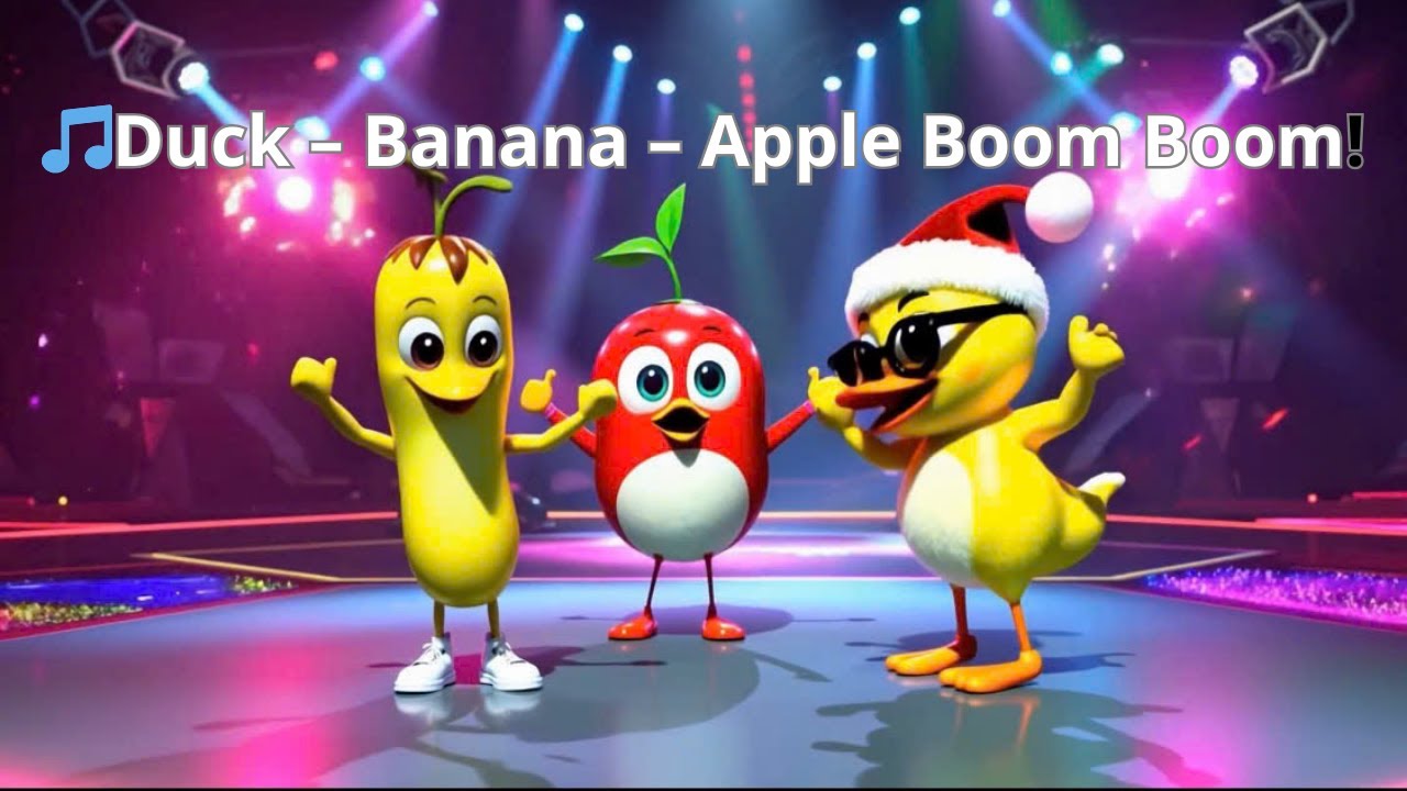 🎵Vịt – Chuối – Táo Boom Boom! | Duck – Banana – Apple Boom Boom! # ...