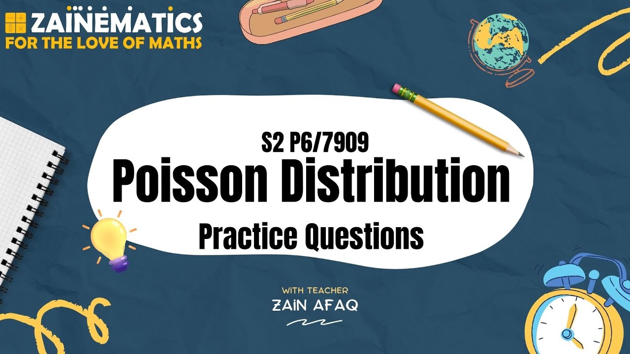 POISSON DISTRIBUTION PRACTICE S2:9709 A LEVELS MATHEMATICS - YouTube